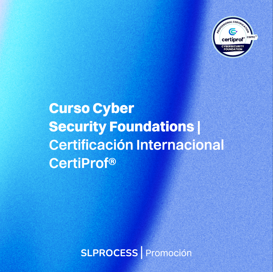 Curso Cyber Security Foundations con promoción Internacional CertiProf - SLProcess